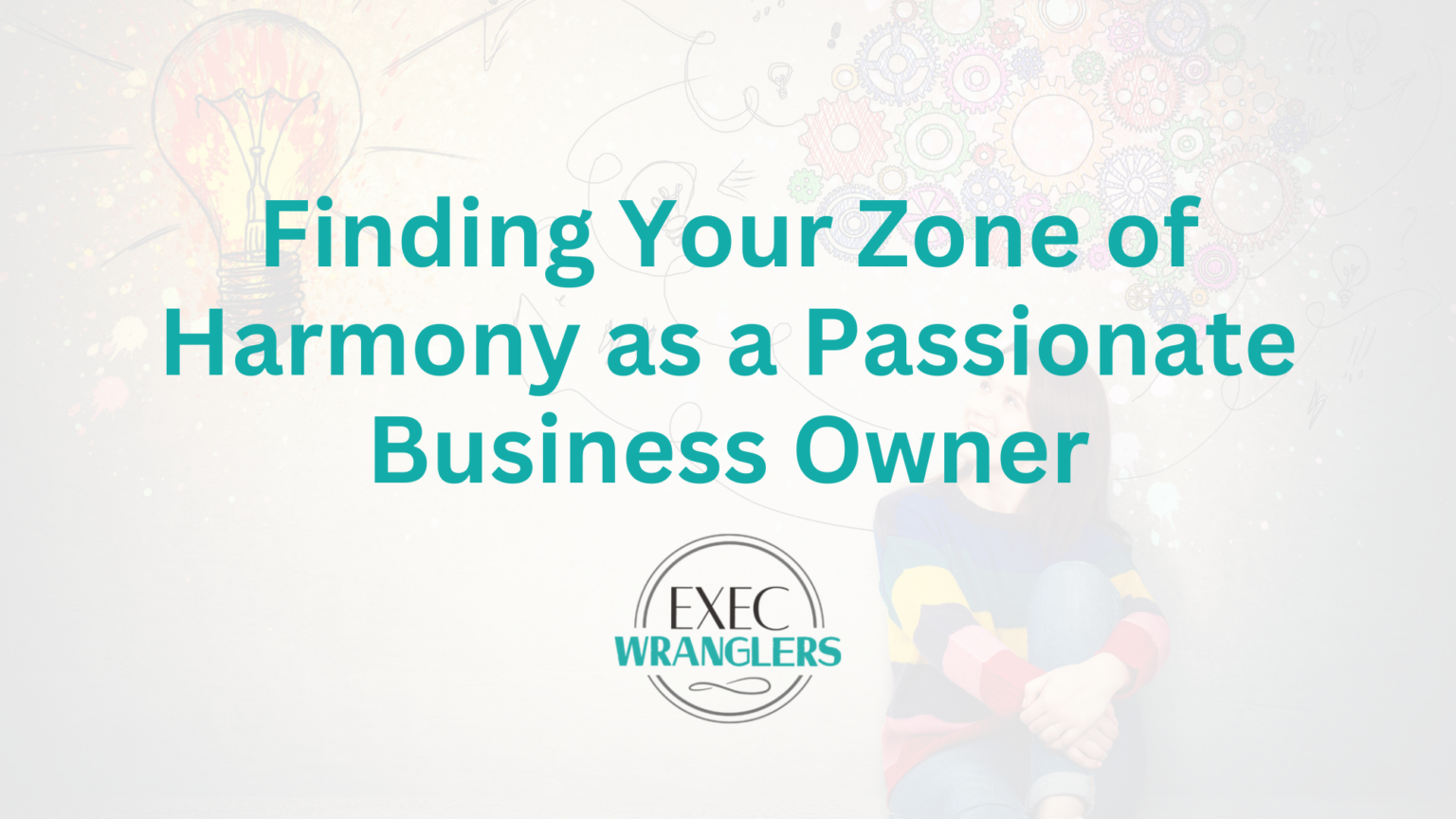Finding Your Zone of Harmony as a Passionate Business Owner » Exec ...